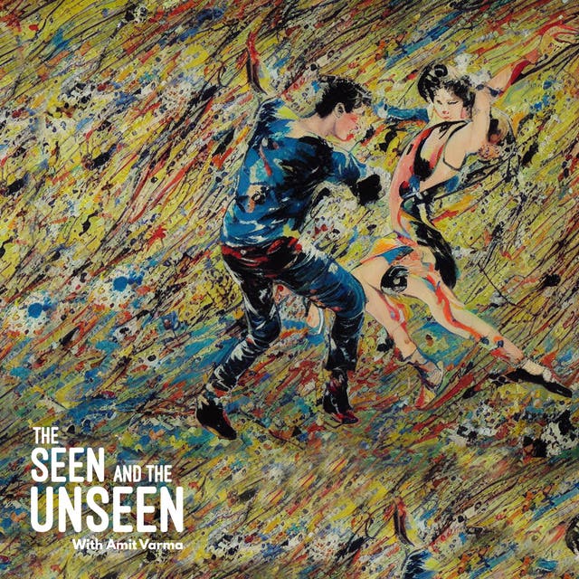 Episodio 296 - The Seen and the Unseen - hosted by Amit Varma - Ascolta qui - Storytel