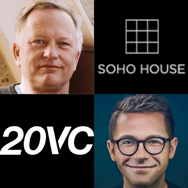 20VC: The Scaling Story of Soho House: Overcoming Dyslexia, Building a ...
