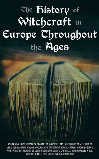 The History of Witchcraft in Europe Throughout the Ages: Darkness ...