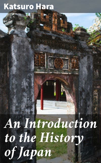 An Introduction to the History of Japan: Unraveling Japan's Past: A ...