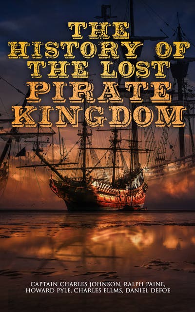 The History of the Lost Pirate Kingdom: History of Piracy in the ...