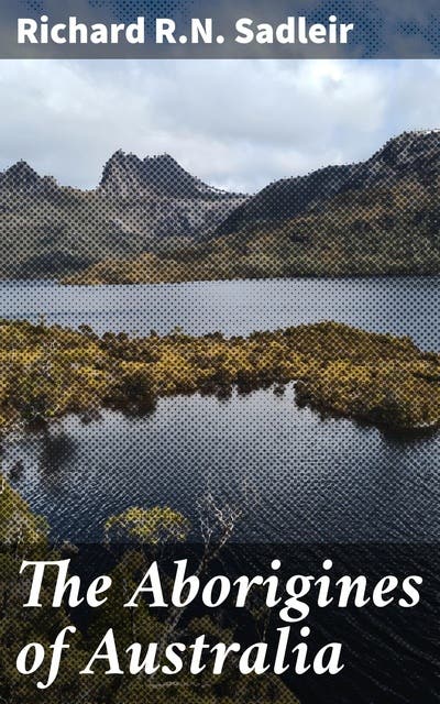 The Aborigines of Australia: Unveiling the Cultural Legacy of Australia ...