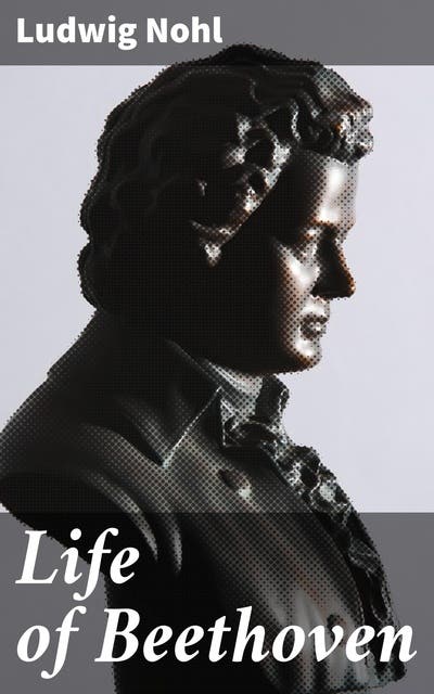 Life of Beethoven: A Deep Dive into Beethoven's Artistic Evolution and ... Life of Beethoven: A Deep Dive into Beethoven's Artistic Evolution and ...