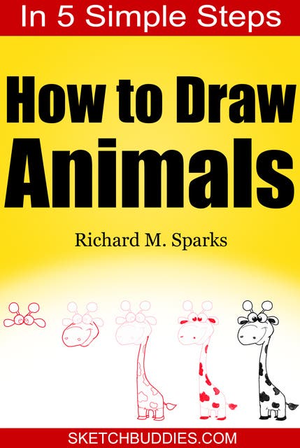 How to Draw Animals in 5 Simple Steps: Drawing Animals for Kids and ...