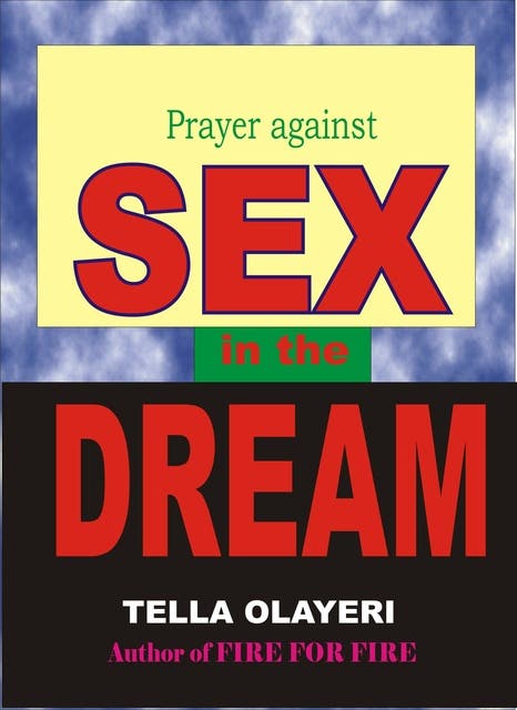 Prayer Against Sex In The Dream Complete Deliverance From Spirit