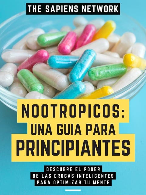 Nootropicos: Una Guia Para Principiantes: Descubre El Poder De Las ... Nootropicos: Una Guia Para Principiantes: Descubre El Poder De Las ...
