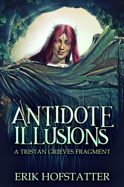 Antidote Illusions: A Tristan Grieves Fragment - อีบุ๊ก - Erik Hofstatter - ISBN 6610000392346 ...