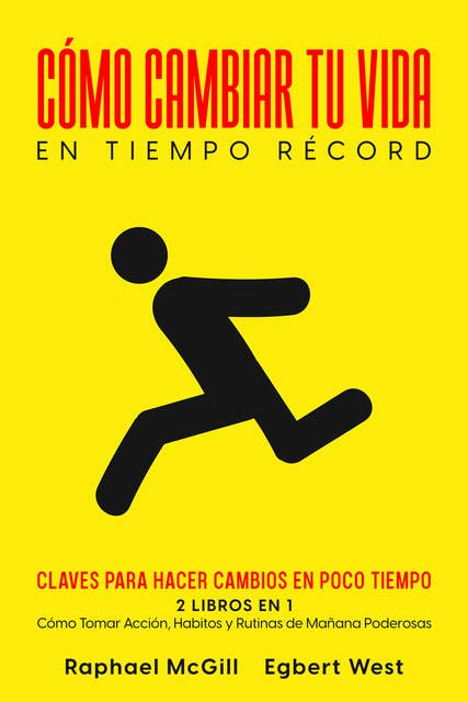 Cómo Cambiar tu Vida en Tiempo Récord: Claves para hacer cambios en poco tiempo. 2 Libros en 1 ...