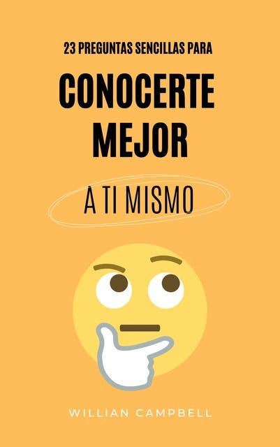 23 Preguntas Sencillas para Conocerte Mejor A Ti Mismo - E-Book - Willian Campbell - ISBN ...