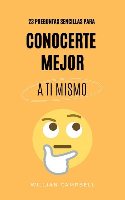 23 Preguntas Sencillas para Conocerte Mejor A Ti Mismo - E-Book - Willian Campbell - ISBN ...