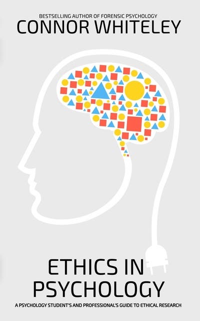 Ethics In Psychology: A Psychology Student's and Professional's Guide ...