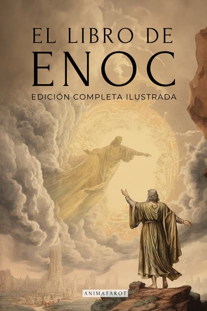 El Libro Del Enoc - Edicion Completa Ilustrada: El Libro Apócrifo Que ... El Libro Del Enoc - Edicion Completa Ilustrada: El Libro Apócrifo Que ...