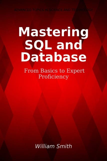 Mastering SQL and Database: From Basics to Expert Proficiency - E-bok ... Mastering SQL and Database: From Basics to Expert Proficiency - E-bok ...
