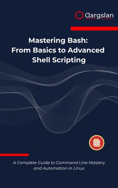 Mastering Bash: From Basics to Advanced Shell Scripting - E-bok - Dargslan - ISBN 6610000804665 ...