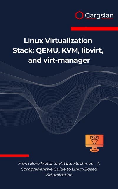Linux Virtualization Stack: QEMU, KVM, libvirt, and virt-manager - อีบุ ...