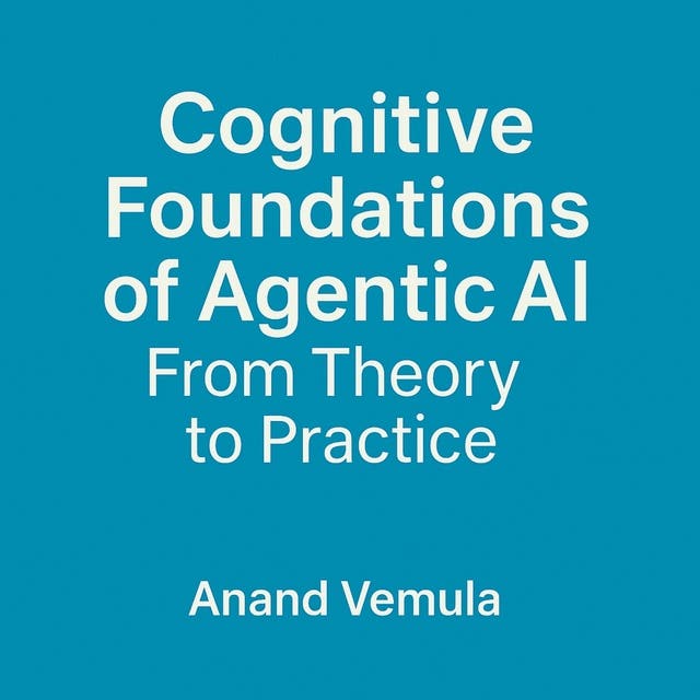 Cognitive Foundations of Agentic AI: From Theory to Practice - Ebook ...