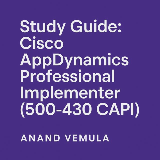 Study Guide: Cisco AppDynamics Professional Implementer - Ebook - Anand Vemula - ISBN ...