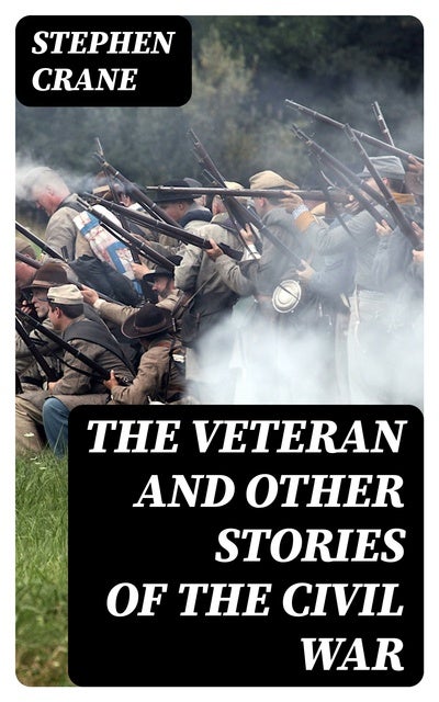 The Veteran and Other Stories of the Civil War - E-bok - Stephen Crane ...