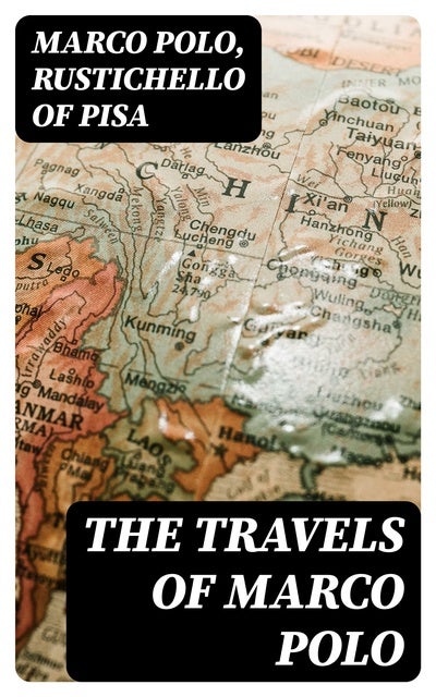 The Travels of Marco Polo - Ebook - Marco Polo, Rustichello of Pisa ...