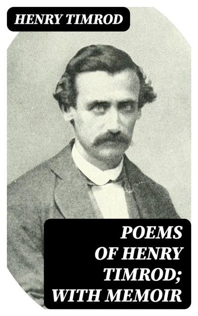 Poems of Henry Timrod; with Memoir - E-bok - Henry Timrod - ISBN ...