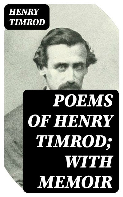 Poems of Henry Timrod; with Memoir - E-bok - Henry Timrod - Storytel