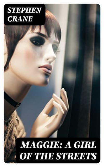 Maggie: A Girl of the Streets - E-bok - Stephen Crane - ISBN ...