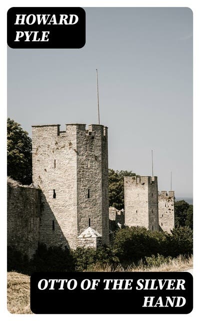 Otto of the Silver Hand - كتاب - Howard Pyle - ISBN 8596547375722 - قصة ...