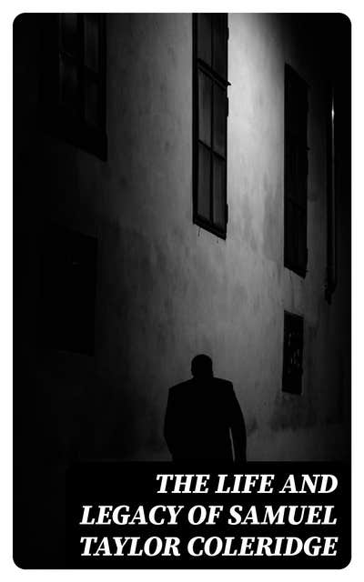 The Life and Legacy of Samuel Taylor Coleridge - E-bog - Samuel Taylor ...