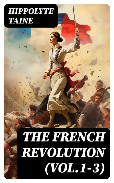 The French Revolution (Vol.1-3): Complete Edition: The Origins of ...