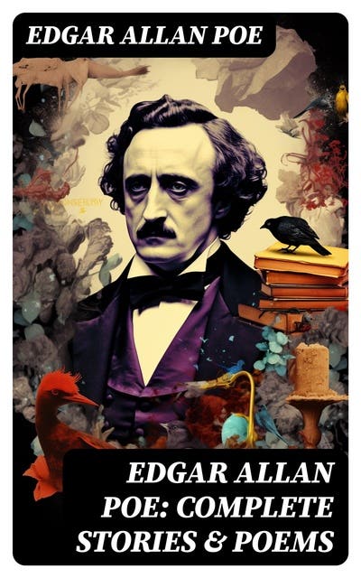 Edgar Allan Poe: Complete Stories & Poems: Annabel Lee, Ligeia, The ...