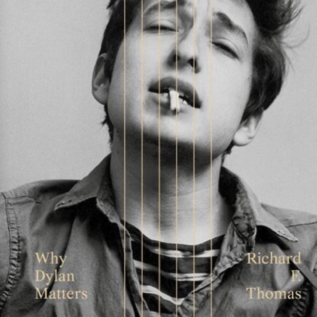 Why Dylan Matters - Audiobook - Richard F. Thomas - ISBN 9780008245474 ... Why Dylan Matters - Audiobook - Richard F. Thomas - ISBN 9780008245474 ...