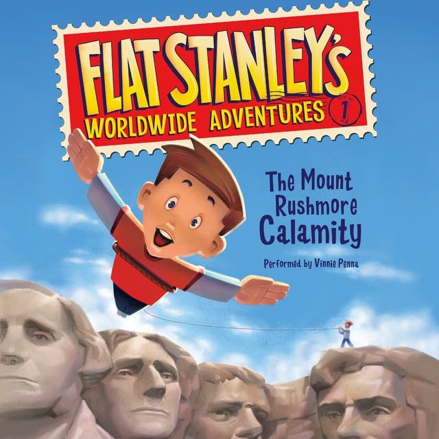 Flat Stanley's Worldwide Adventures #1: The Mount Rushmore Calamity ...