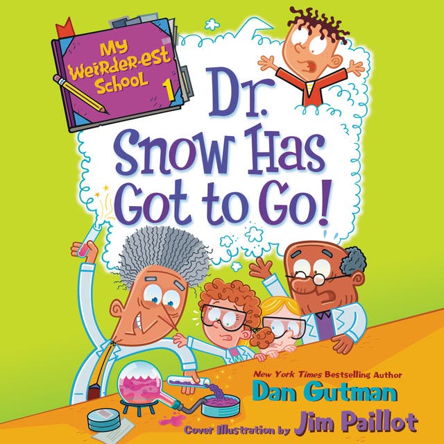 My Weirder-est School #1: Dr. Snow Has Got to Go! - 오디오북 - Dan Gutman ...