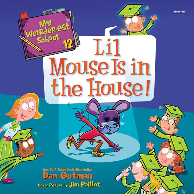 My Weirder-est School #12: Lil Mouse Is in the House! - 오디오북 - Dan ...