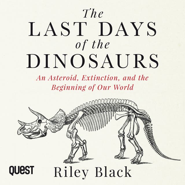 The Last Days of the Dinosaurs: An Asteroid, Extinction, and the Beginning of Our World - 오디오북 ...