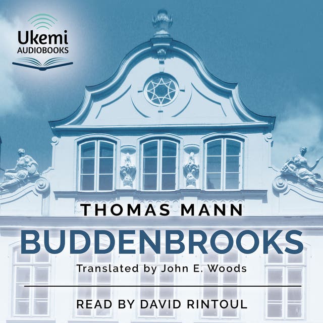 Buddenbrooks: The Decline of a Family - Ljudbok - Thomas Mann - ISBN 9781004132928 - Storytel