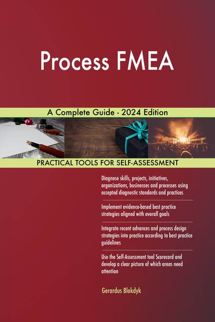 Process FMEA A Complete Guide - 2024 Edition - كتاب - Gerardus Blokdyk ... Process FMEA A Complete Guide - 2024 Edition - كتاب - Gerardus Blokdyk ...