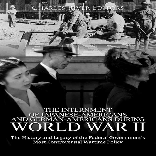 The Internment of Japanese-Americans and German-Americans during World ...