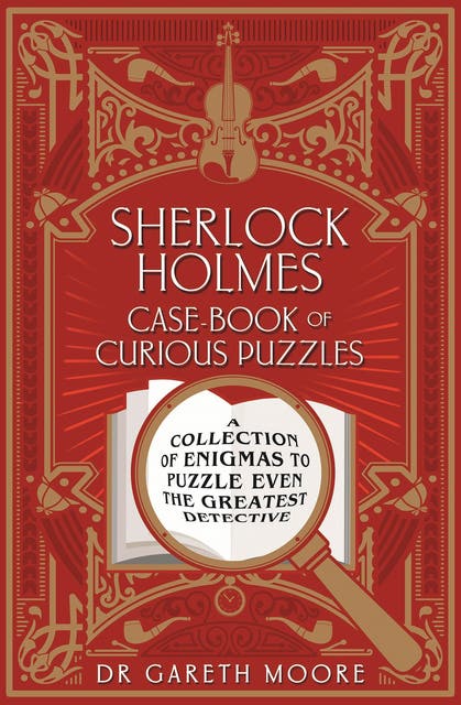 Sherlock Holmes Case-book of Curious Puzzles: A Collection of Enigmas ...