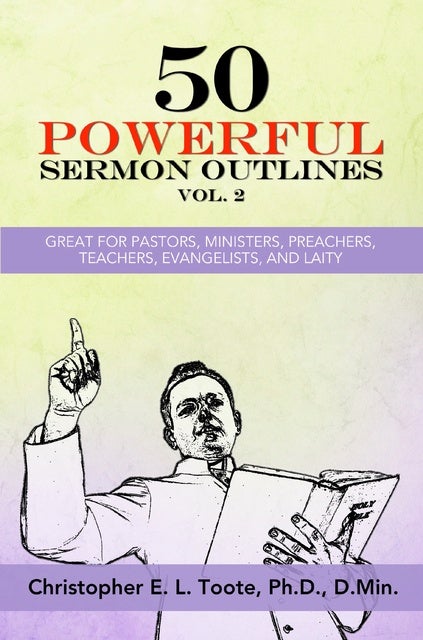 50 Powerful Sermon Outlines Vol 2 Great For Pastors Ministers