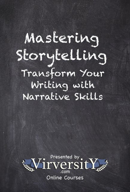 Mastering Storytelling: Transform Your Writing with Narrative Skills ...