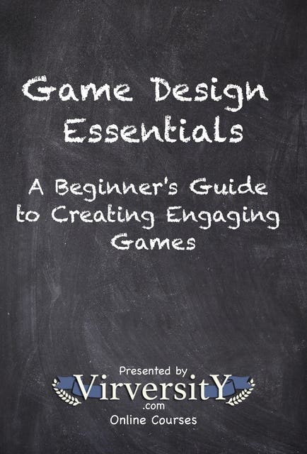 Game Design Essentials: A Beginner's Guide to Creating Engaging Games - Ebook - Virversity ...