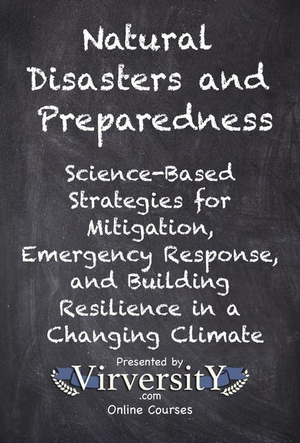 Natural Disasters and Preparedness: Science-Based Strategies for Mitigation, Emergency Response ...