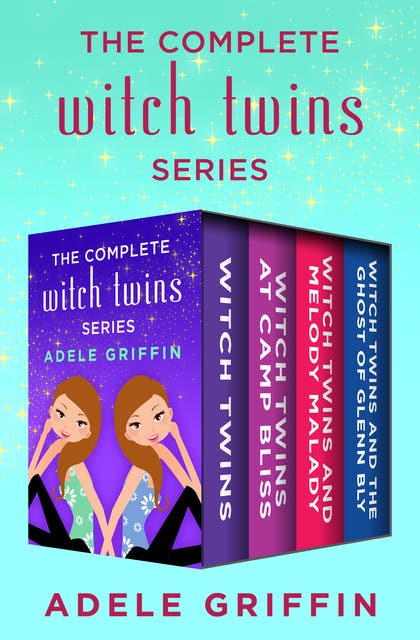The Complete Witch Twins Series: Witch Twins, Witch Twins at Camp Bliss ...