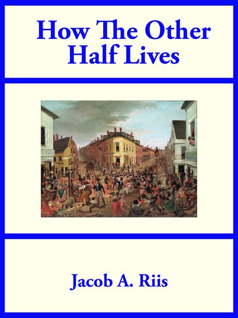 How The Other Half Lives - Ebook - Jacob Riis - ISBN 9781515452409 ...