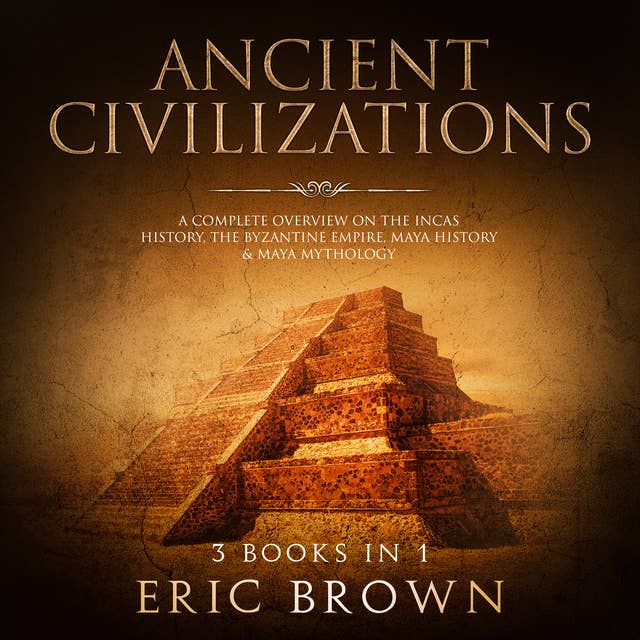 Ancient Civilizations: A Complete Overview on the Incas History, the ...