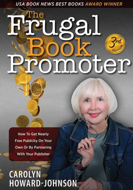 The Frugal Book Promoter: How to get nearly free publicity on your own or by partnering with ...