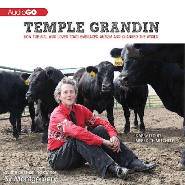 Temple Grandin: How the Girl Who Loved Cows Embraced Autism and Changed ...