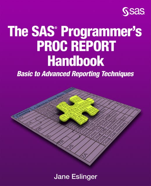 The Sas Programmers Proc Report Handbook Basic To Advanced Reporting