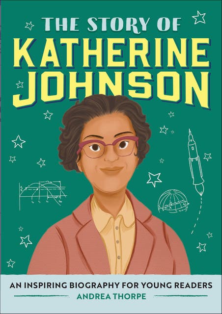 The Story of Katherine Johnson: An Inspiring Biography for Young ...